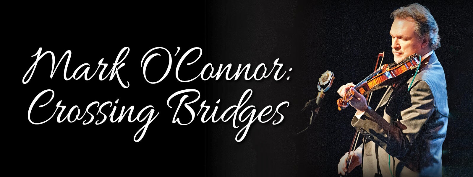 Mark O'Connor: Crossing Bridges | Blumenthal Performing Arts