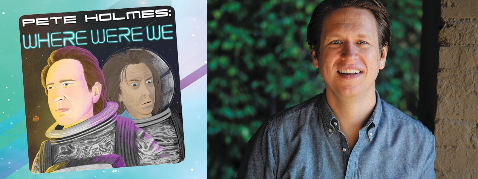 Pete Holmes Live: Where Were We? | Blumenthal Performing Arts